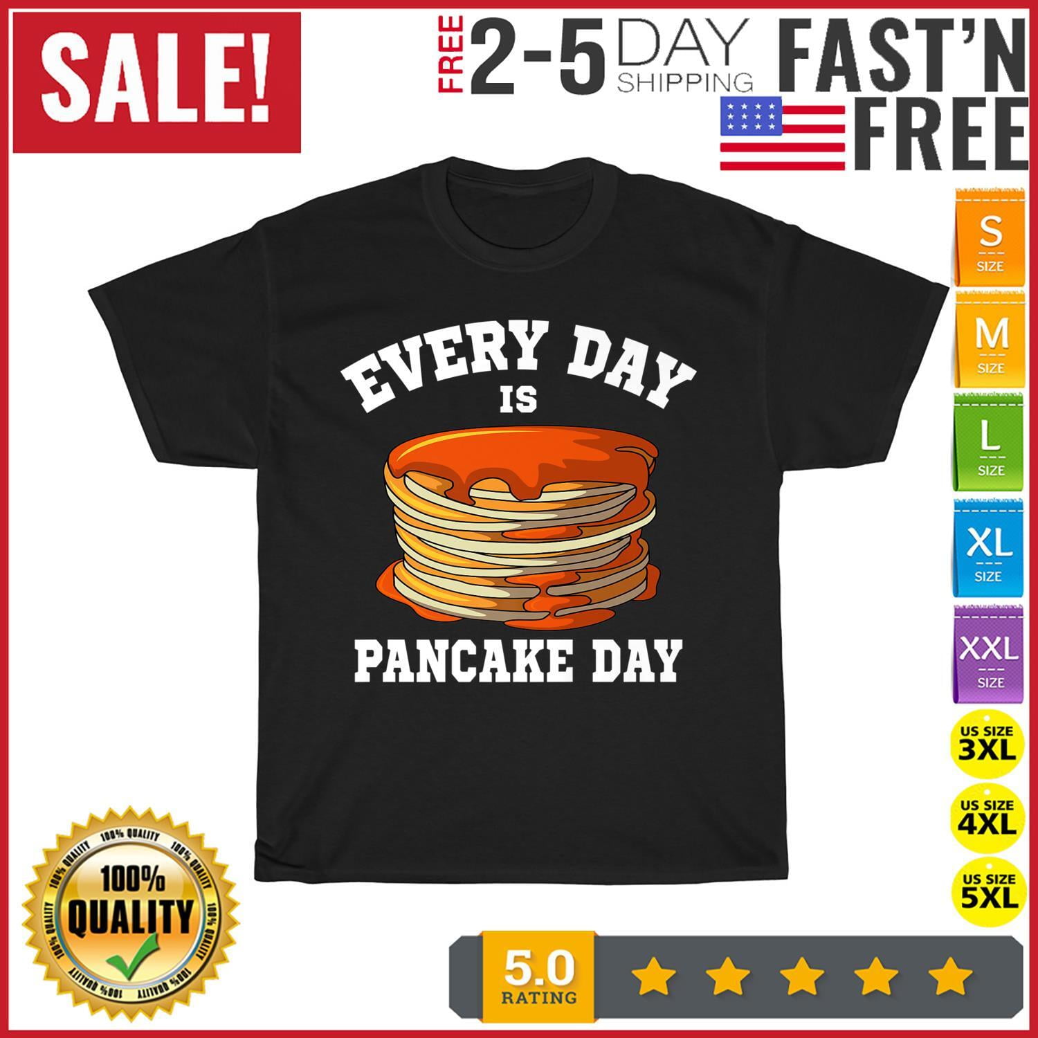 Every Day Is Pancake Day Waffle Breakfast Flapjack Hotcake T Shirt Men ...