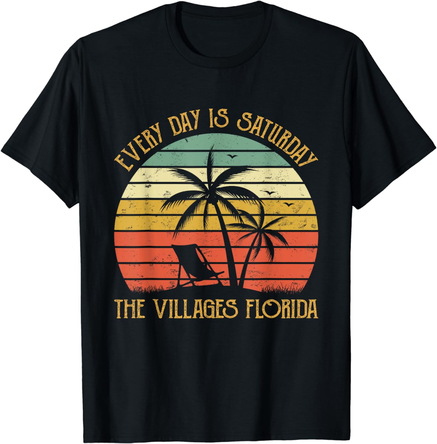 Every Day Is Saturday The Villages Florida Funny Retirement T-Shirt ...