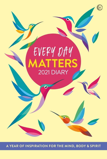 Every Day Matters 2021 Desk Diary : A Year Of Inspiration for the Mind ...