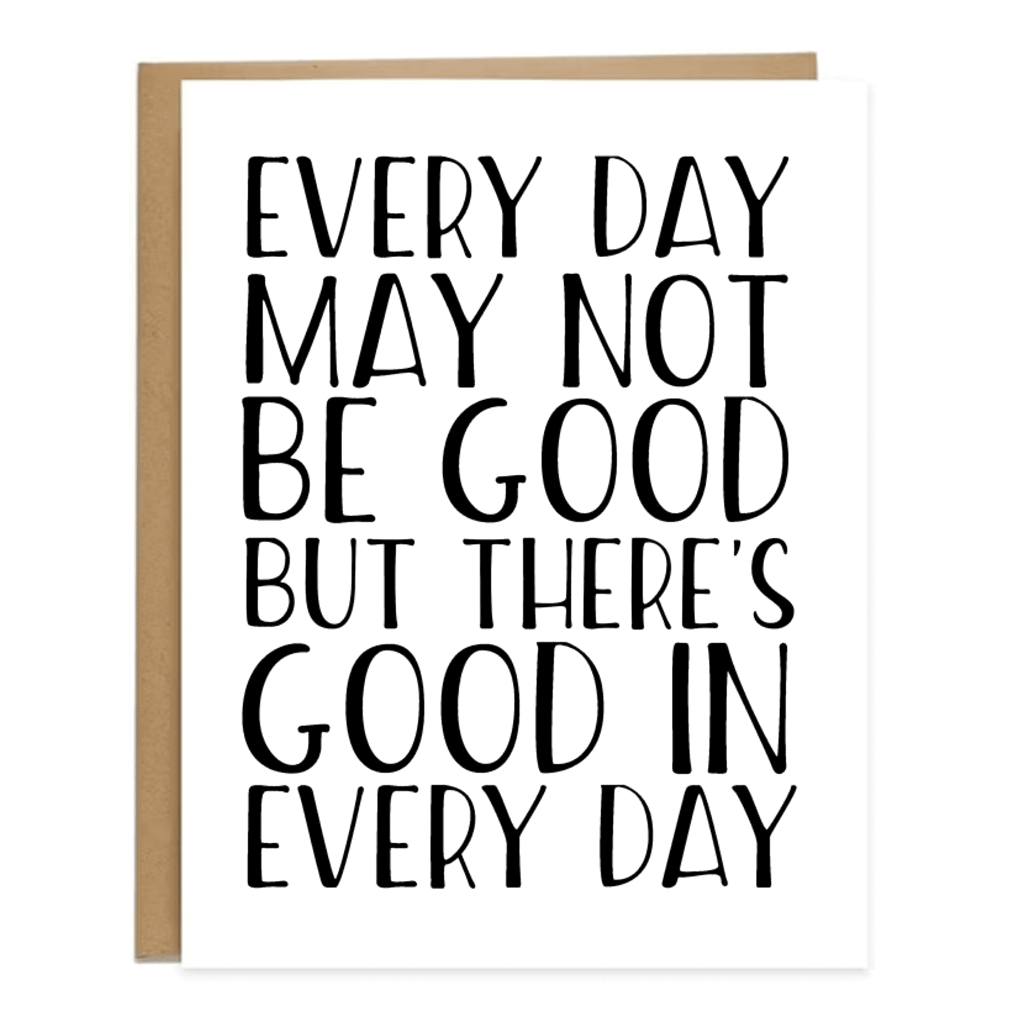Every Day May Not Be Good Card – Inspirational Blank Greeting Card ...