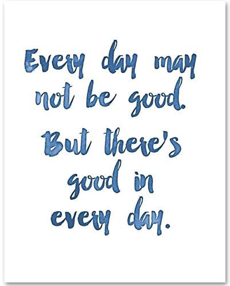 Every Day May Not Be Good - 11x14 Unframed Typography Art Print - Great ...