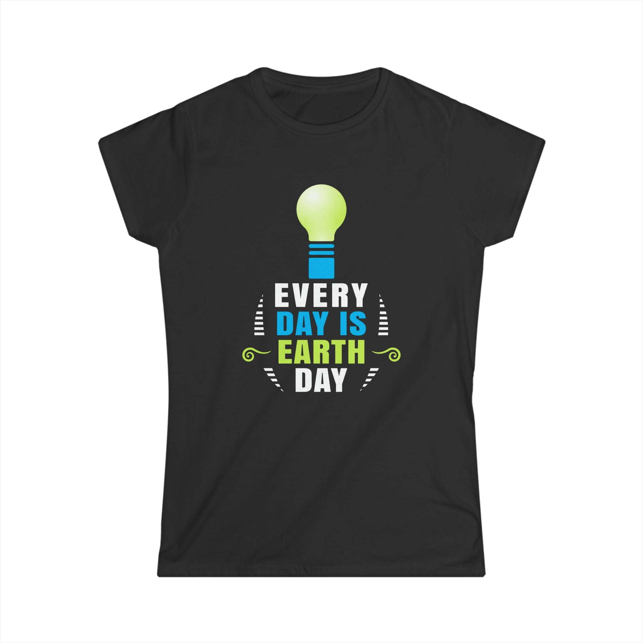Every Day is Earth Day Environmental Shirt Earth Day Climate Womens T ...
