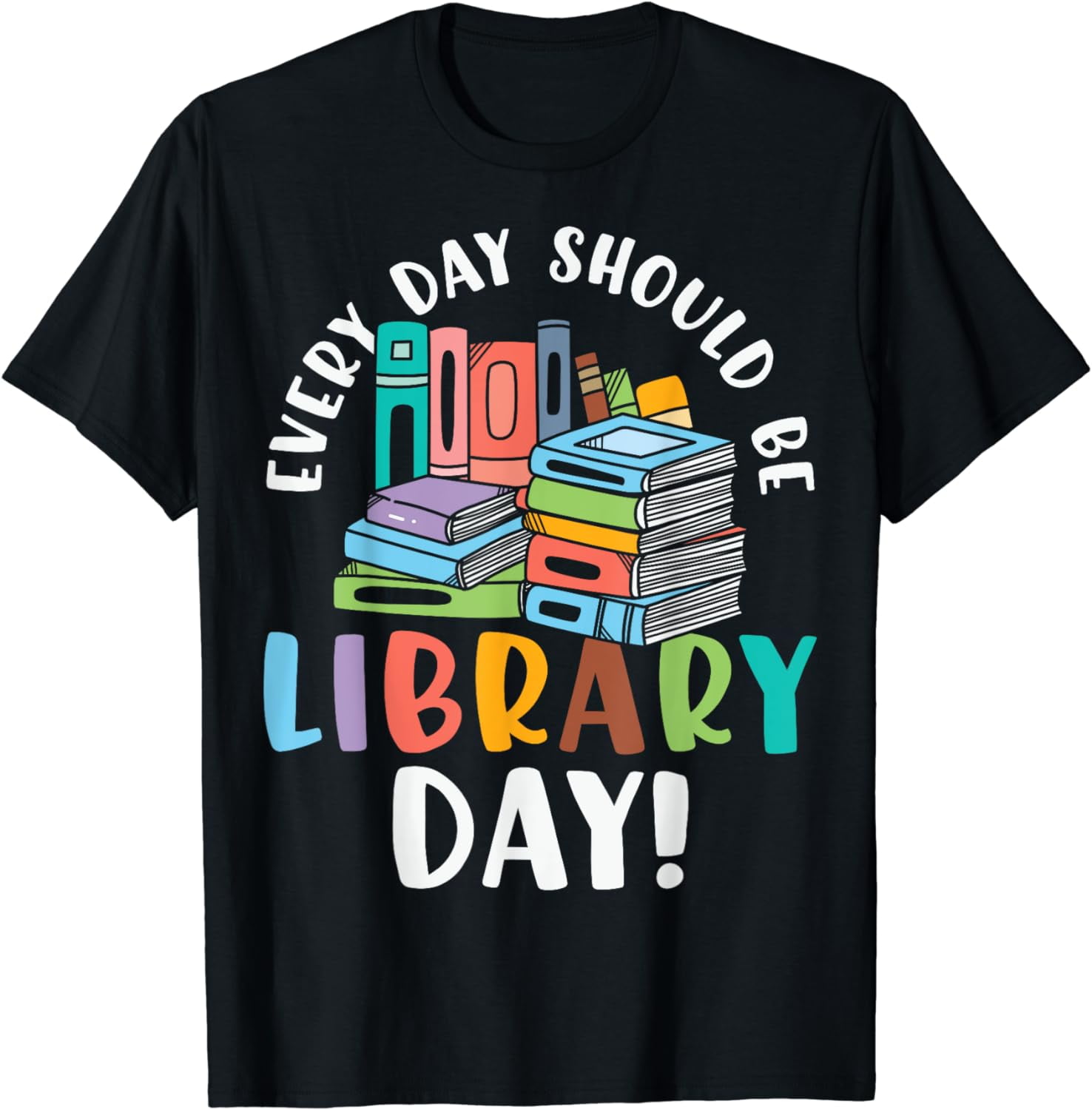 Every Day should be Library Day Book Reading Cotton T-Shirt - Walmart.com