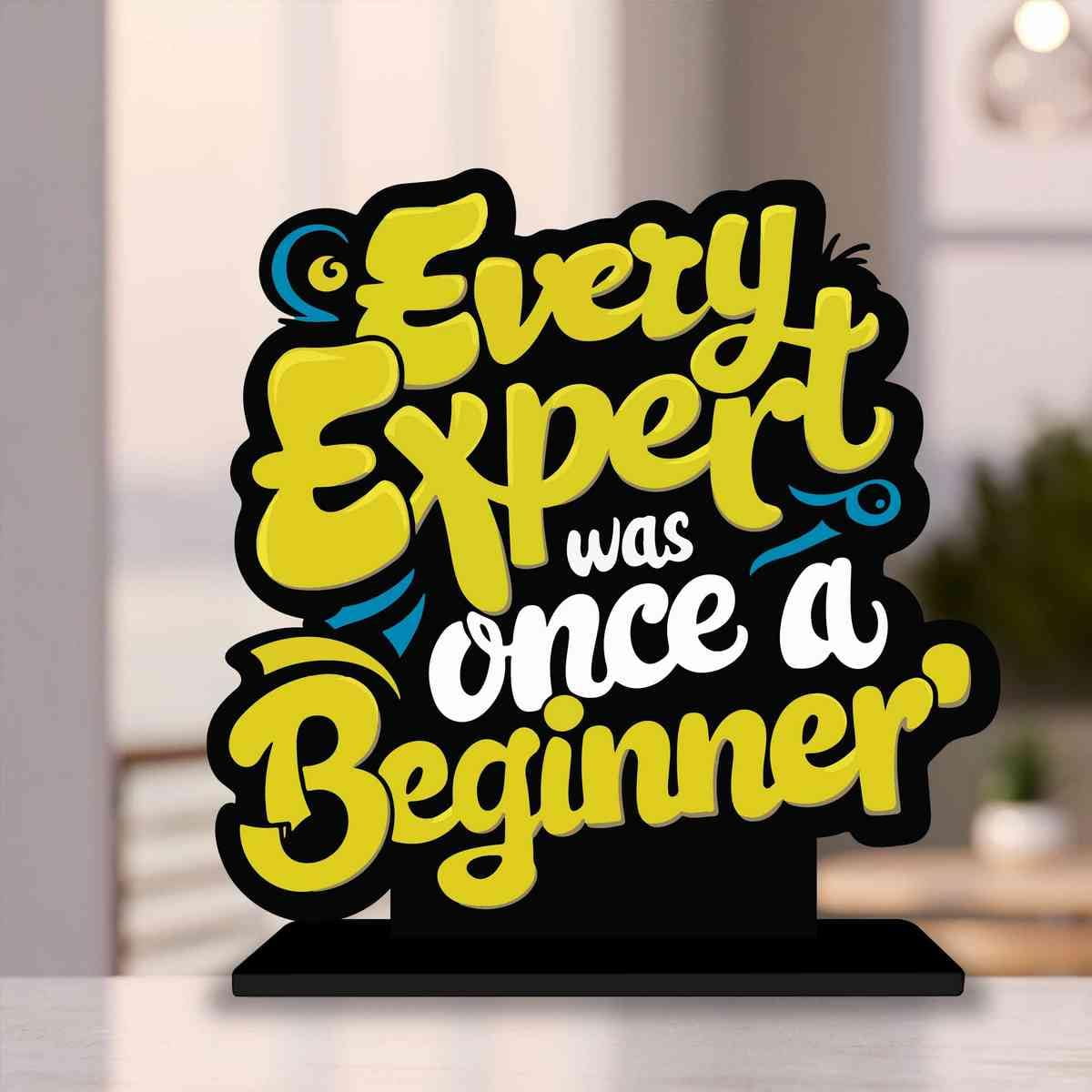 Every Expert Was Once A Beginner Motivational Quote Table Decor For ...