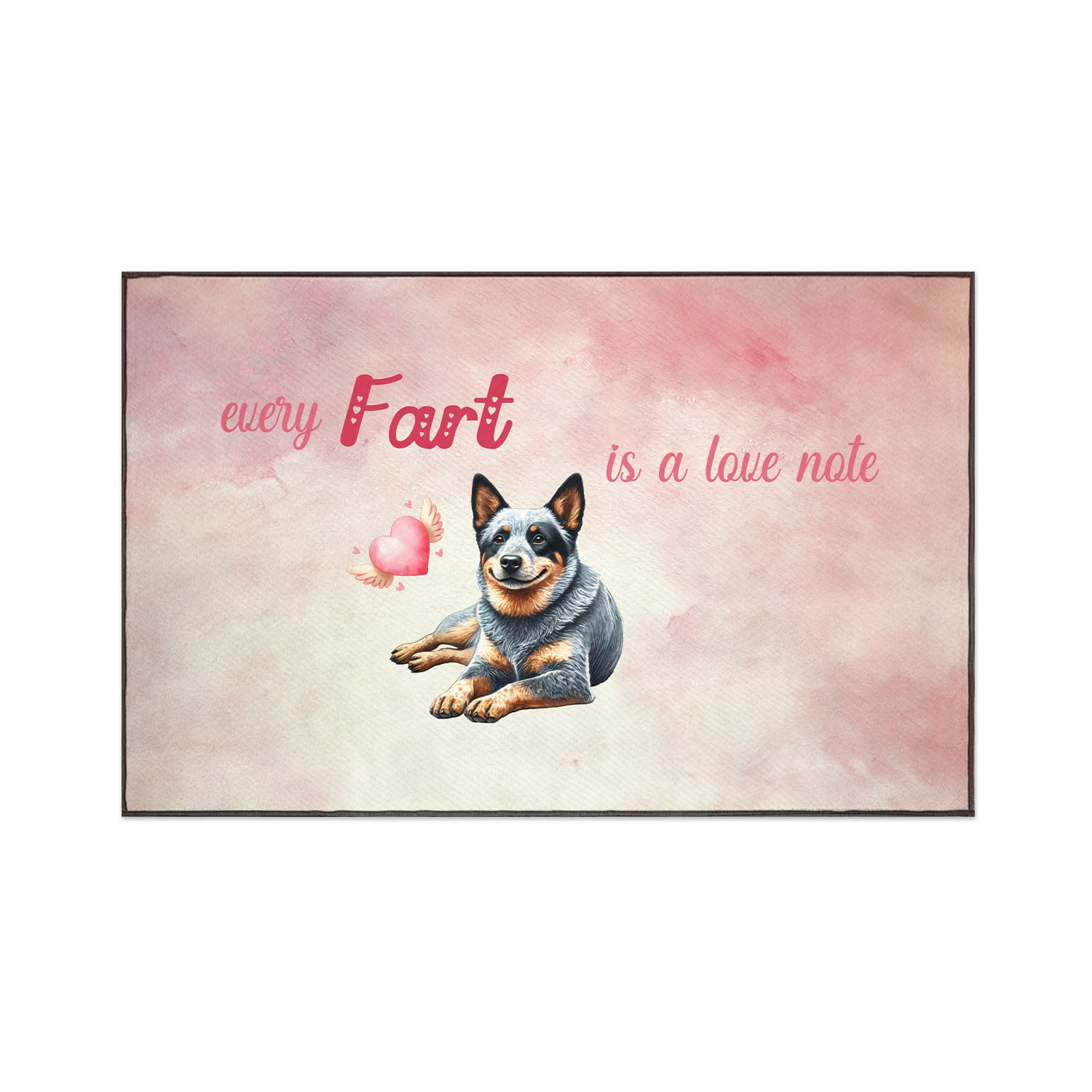 Every Fart is Love Note Australian Cattle Dog Guilty Face Happy ...