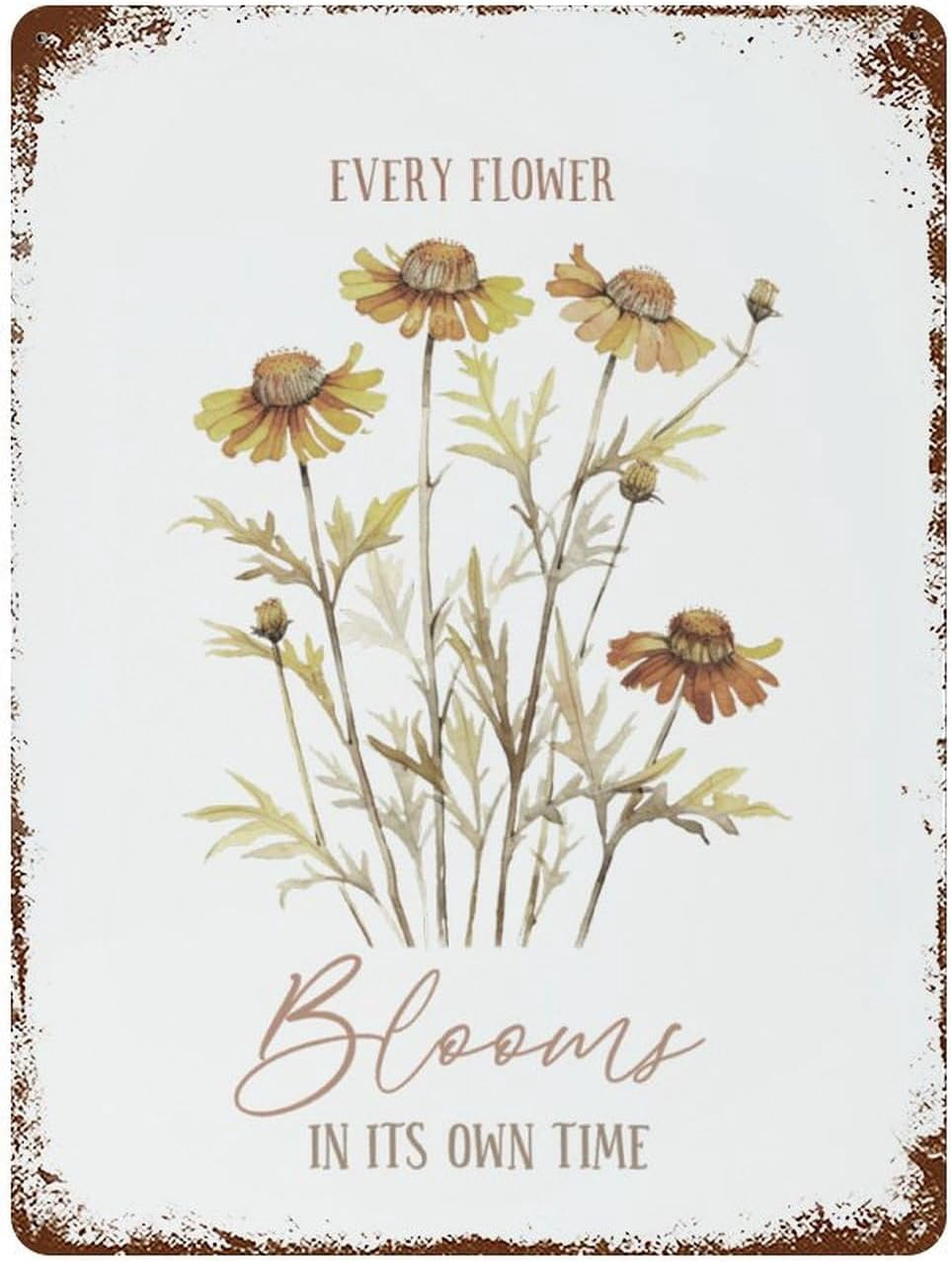 Every Flower Blooms In Its Own Time Wall Decor Fall Metal Signs, Retro ...