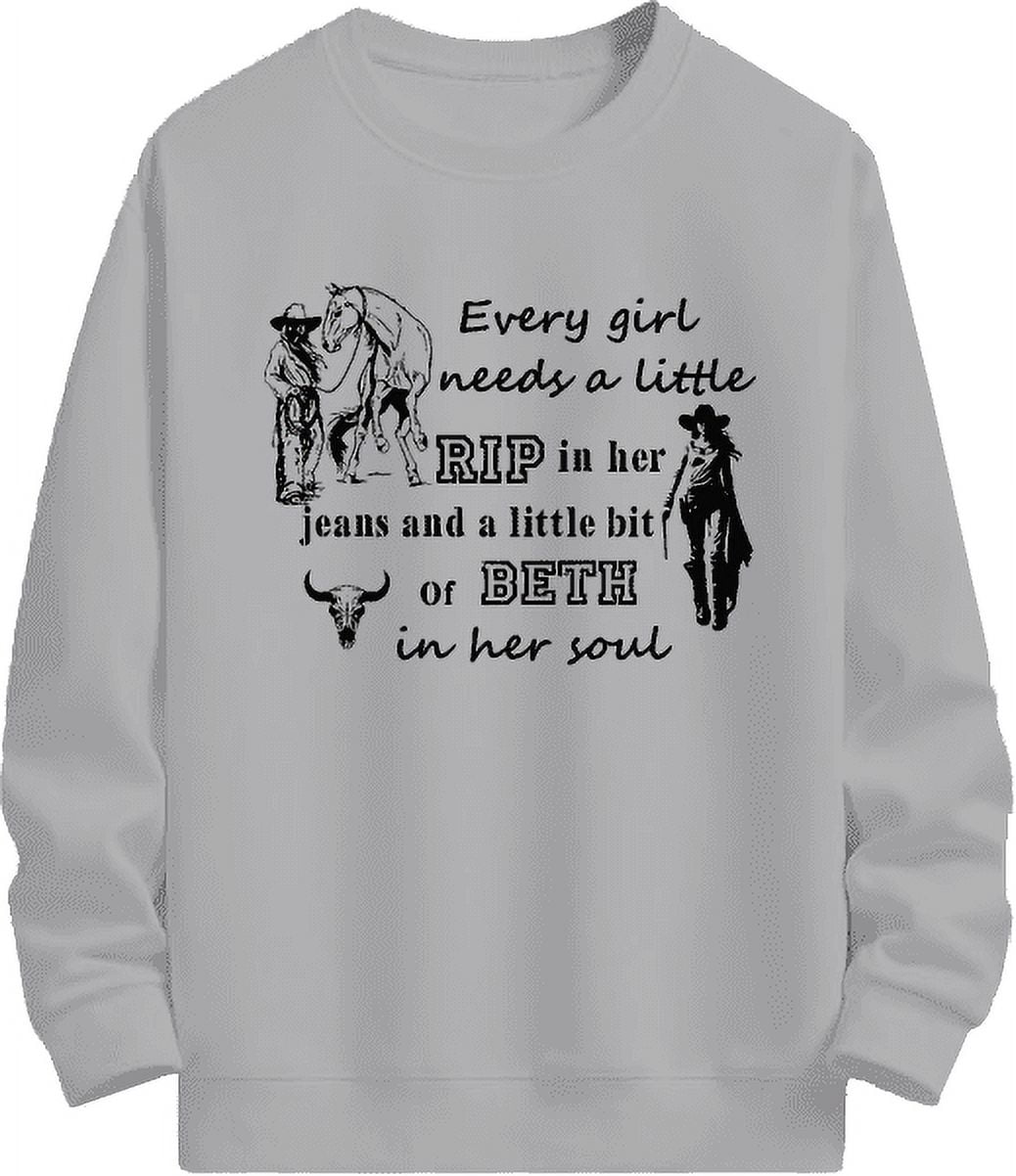 Every Girl Needs A Little Rip In Her Jeans Sweatshirt, Every Girl Needs ...