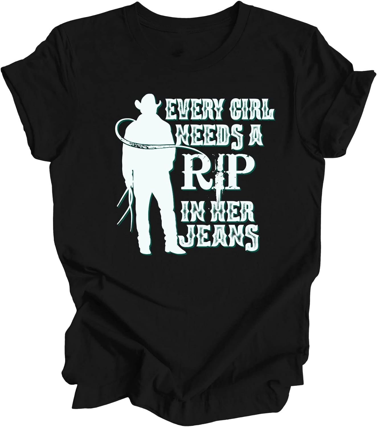 Every Girl Needs a Rip in Her Compatible with Jeans - Women's Graphic ...