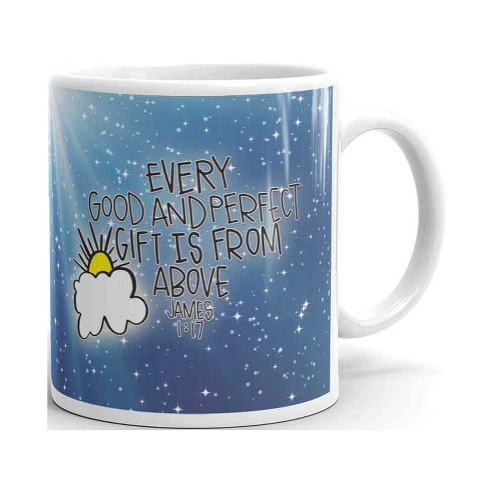 Every Good Gift And Perfect Gift Is From Above James 1:17 Coffee Tea ...
