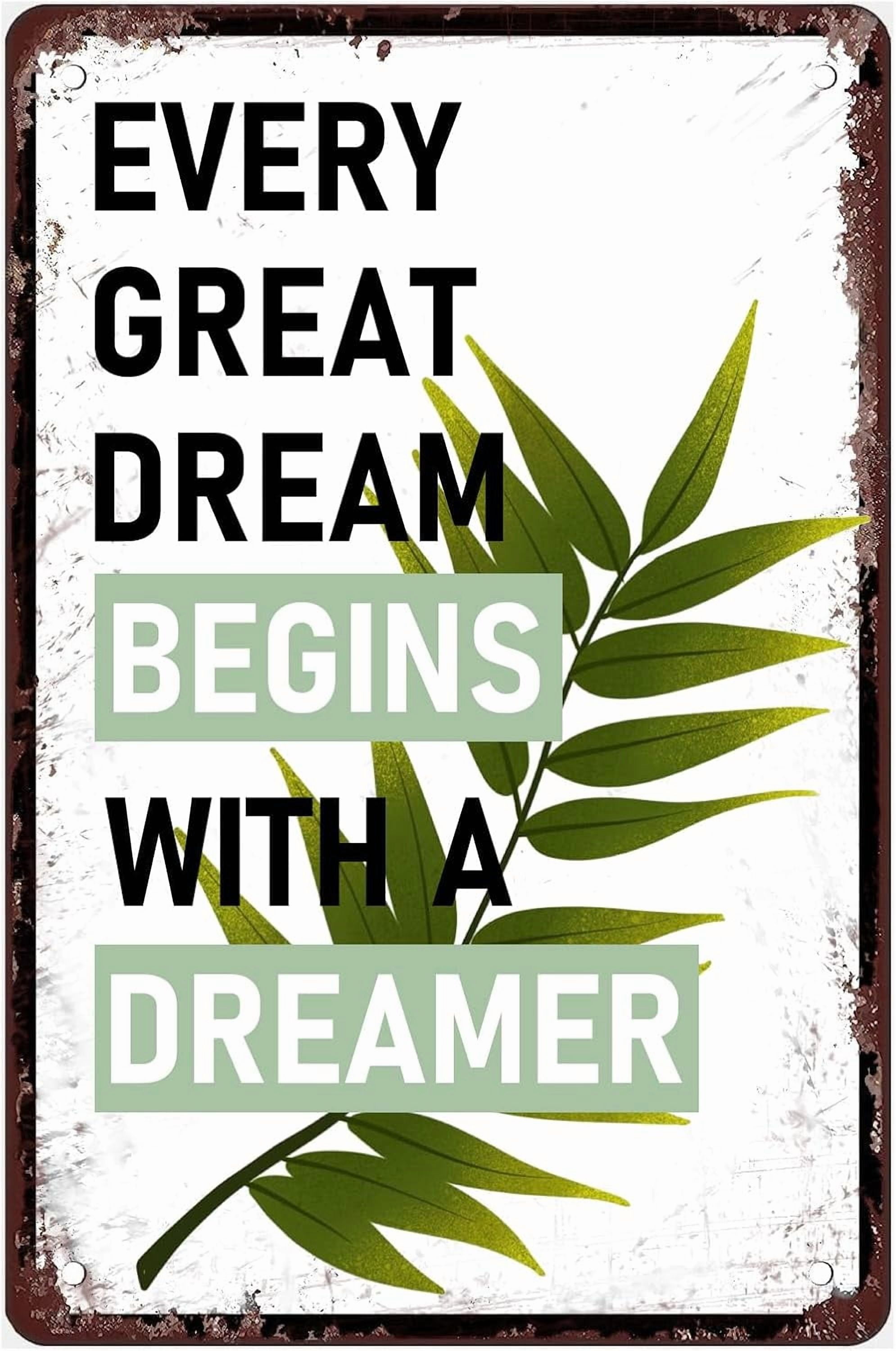 Every Great Dream Begins With A Dreamer Vintage Metal Sign,Motivational ...