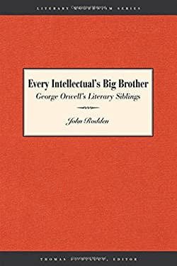 Pre-Owned Every Intellectuals Big Brother: George Orwells Literary ...