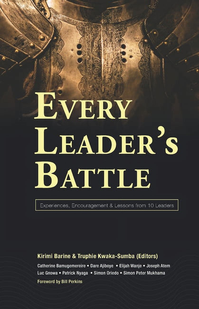 Every Leader's Battle: Experiences, Encouragement & Lessons from 10 ...