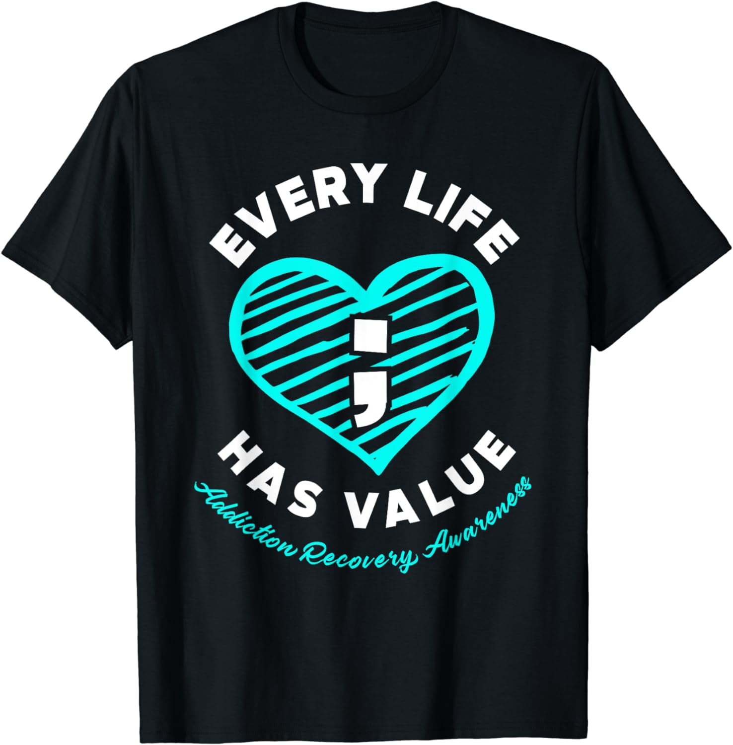 Every Life Has Value Addiction Recovery Awareness T-Shirt - Walmart.com