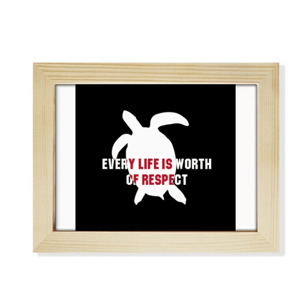 Every Life Is Worth Of Respect Desktop Photo Frame Picture Art ...
