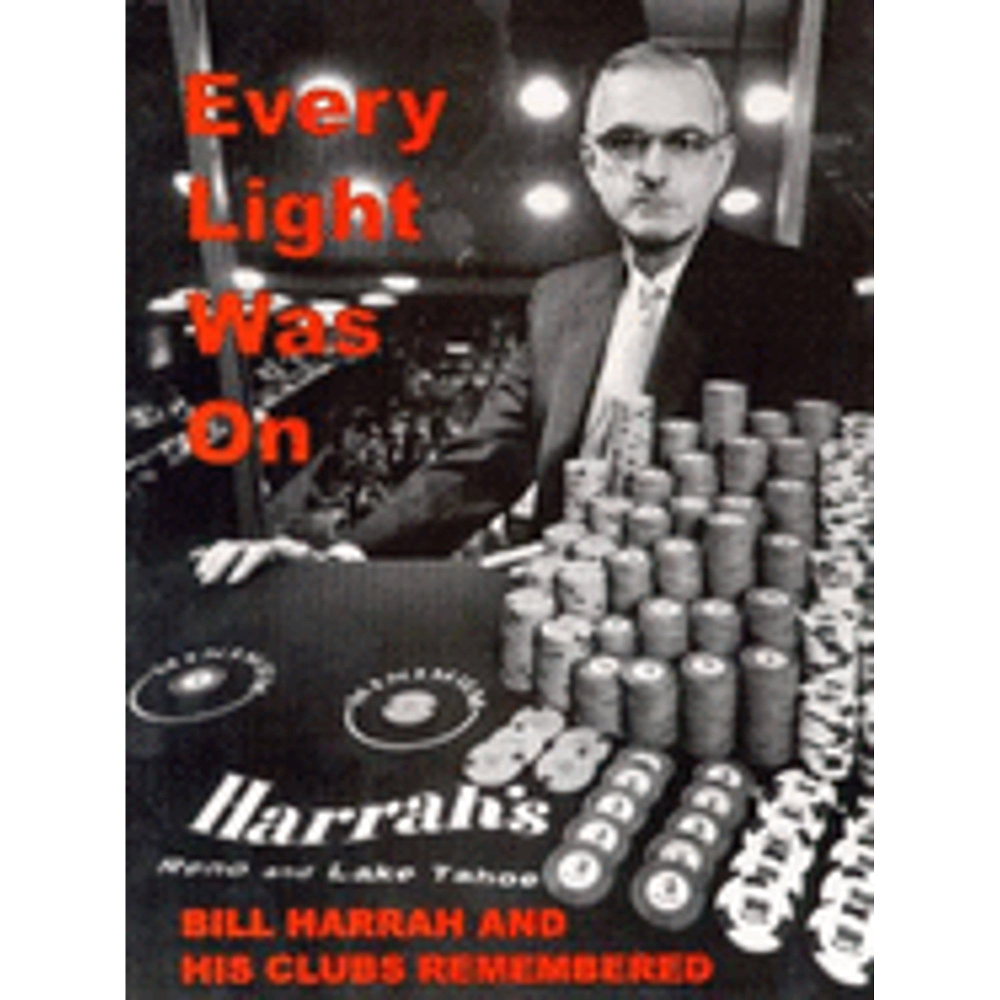 Pre-Owned Every Light Was on: Bill Harrah and His Clubs Remembered ...