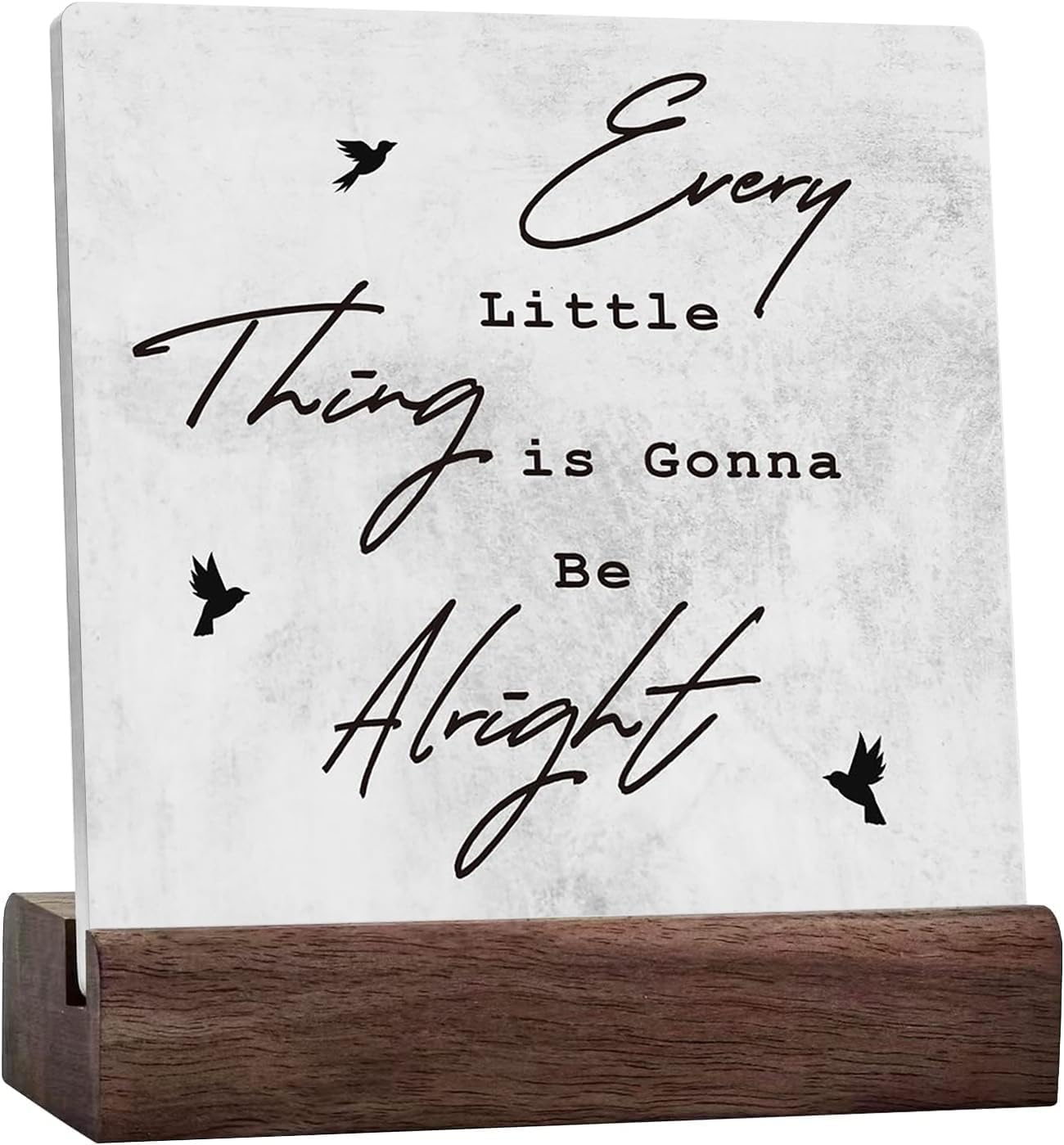 Every Little Thing Is Gonna Be Alright Sign,Inspirational Office Birds ...