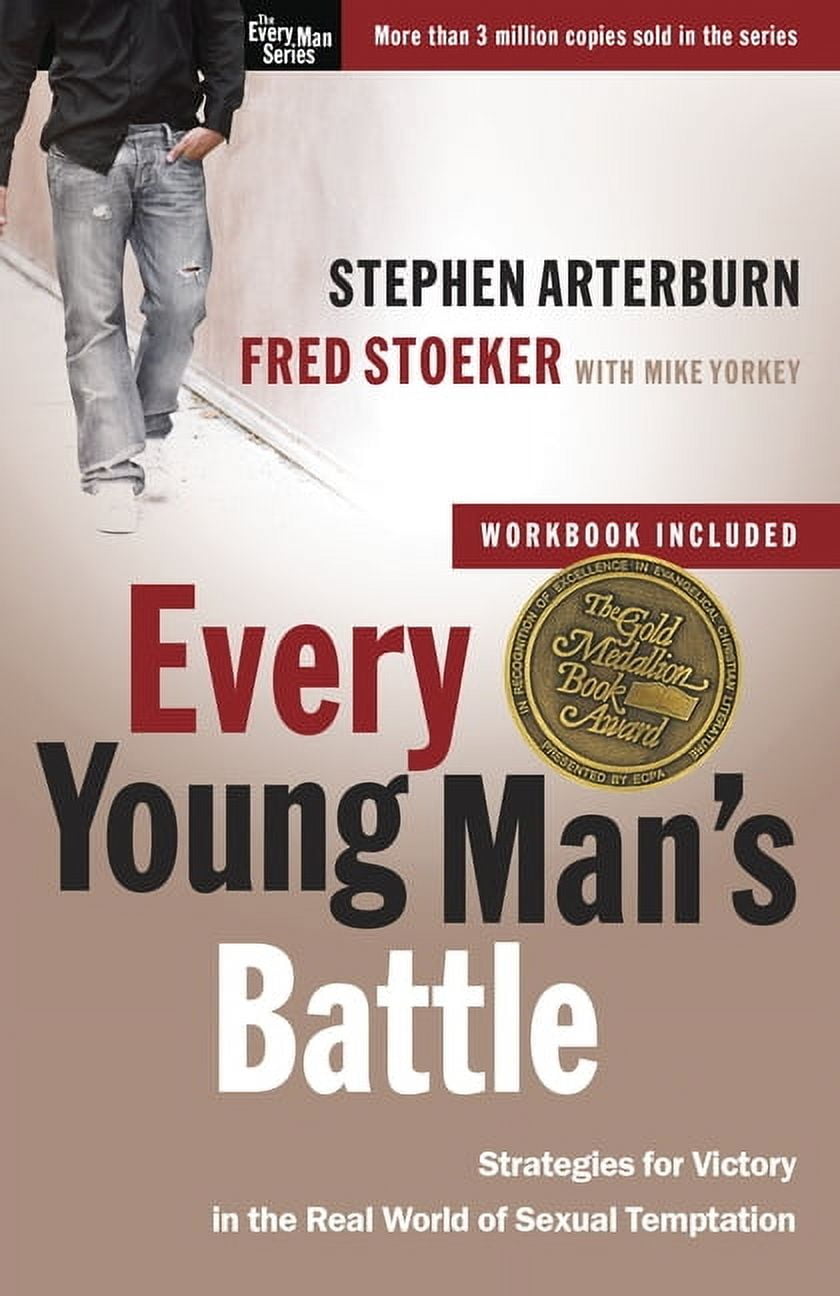 Every Man Every Young Man's Battle: Strategies for Victory in the Real World of Sexual ...
