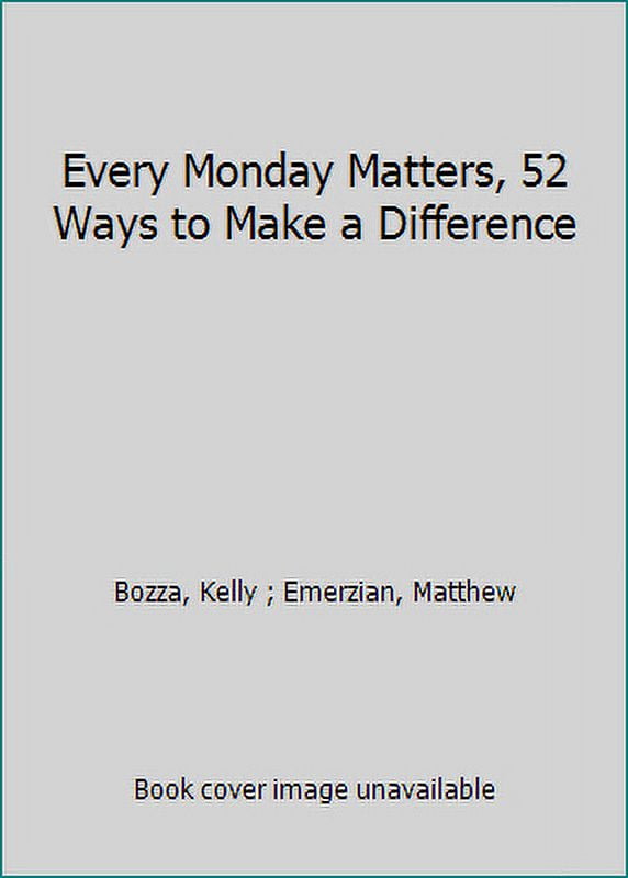 Pre-Owned Every Monday Matters, 52 Ways to Make a Difference (Hardcover ...