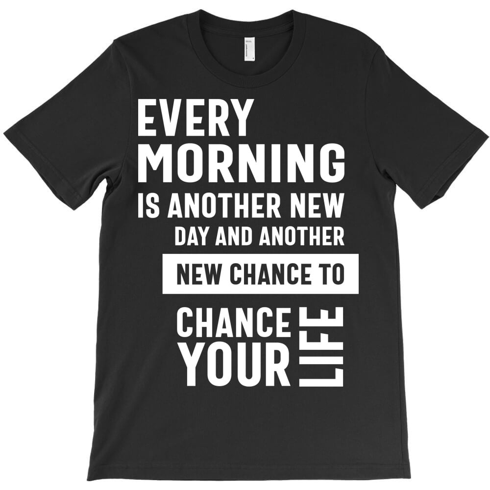 Every Morning Is Another Chance To Change Your Life Motivational Quote ...