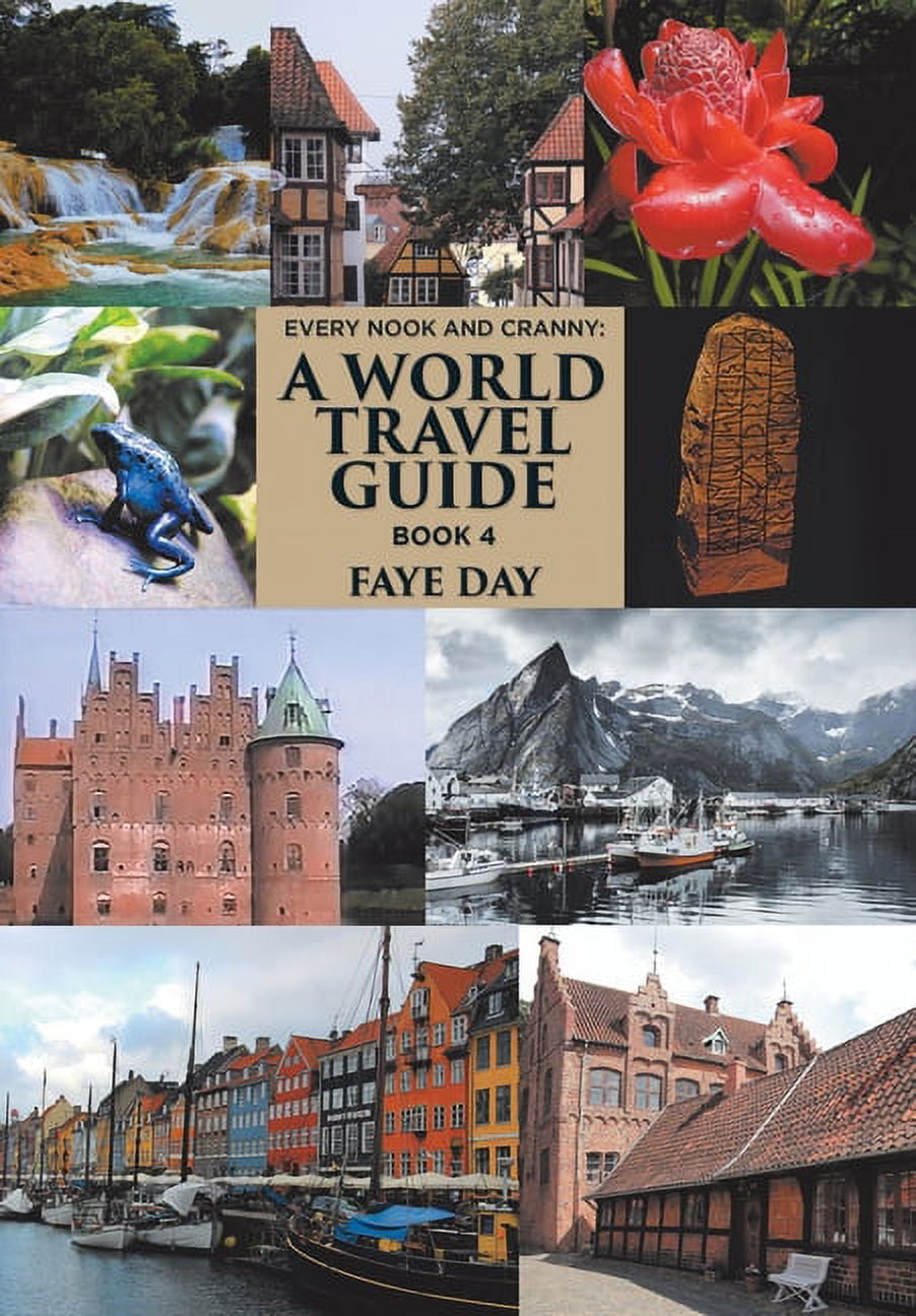 Every Nook and Cranny: a World Travel Guide: Book 4 (Hardcover ...