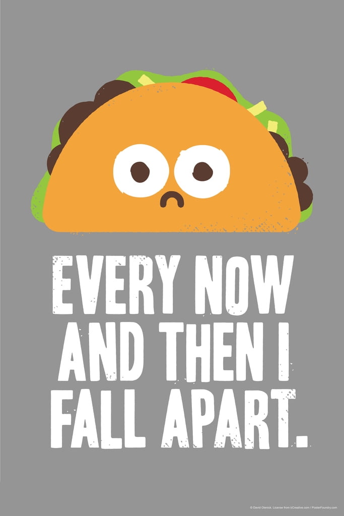 Every Now And Then I Fall Apart Taco Tuesday Party Funny Cute Food Puns ...