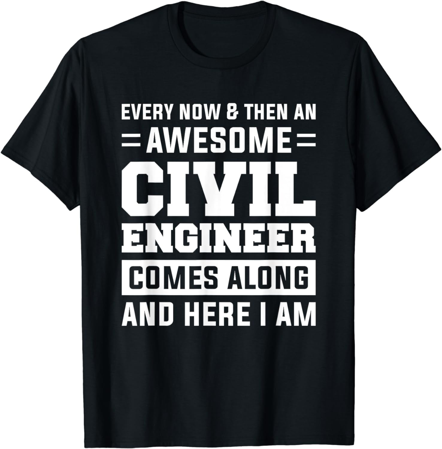 Every Now & Then An Awesome Civil Engineer T-Shirt - Walmart.com