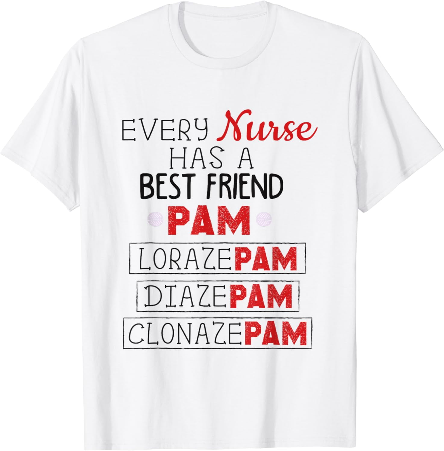 Every Nurse Has a Best Friend Pam TShirt Mom Nurse Shirt Tee T-Shirt ...