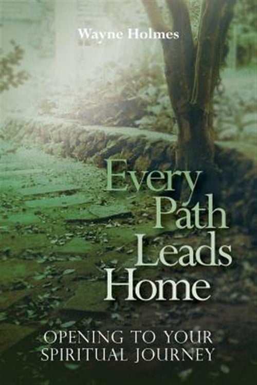 Pre-Owned Every Path Leads Home: Opening to Your Spiritual Journey ...