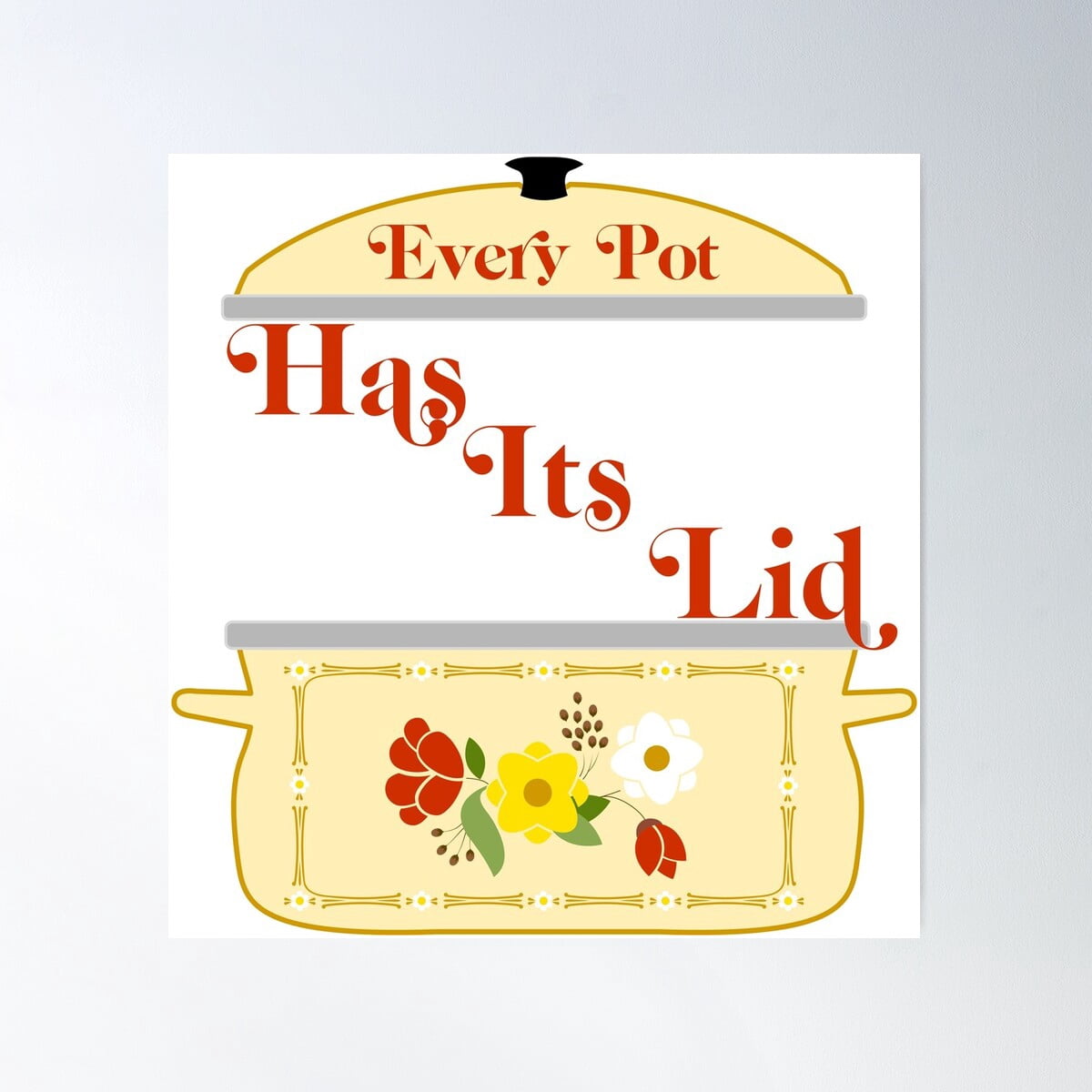 Every Pot Has Its Lid Poster Wall Art, Modern Wall Decor For Living ...