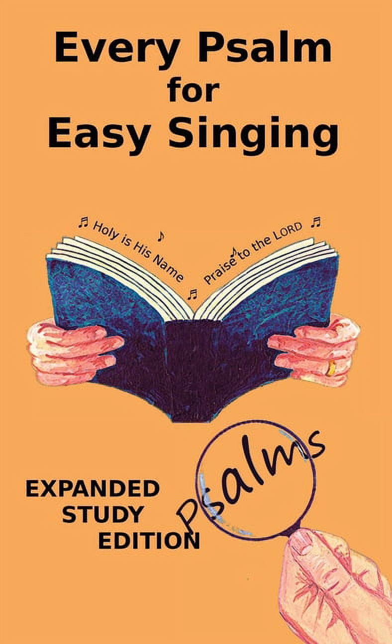 Every Psalm for Easy Singing: Expanded Study Edition. A translation for ...