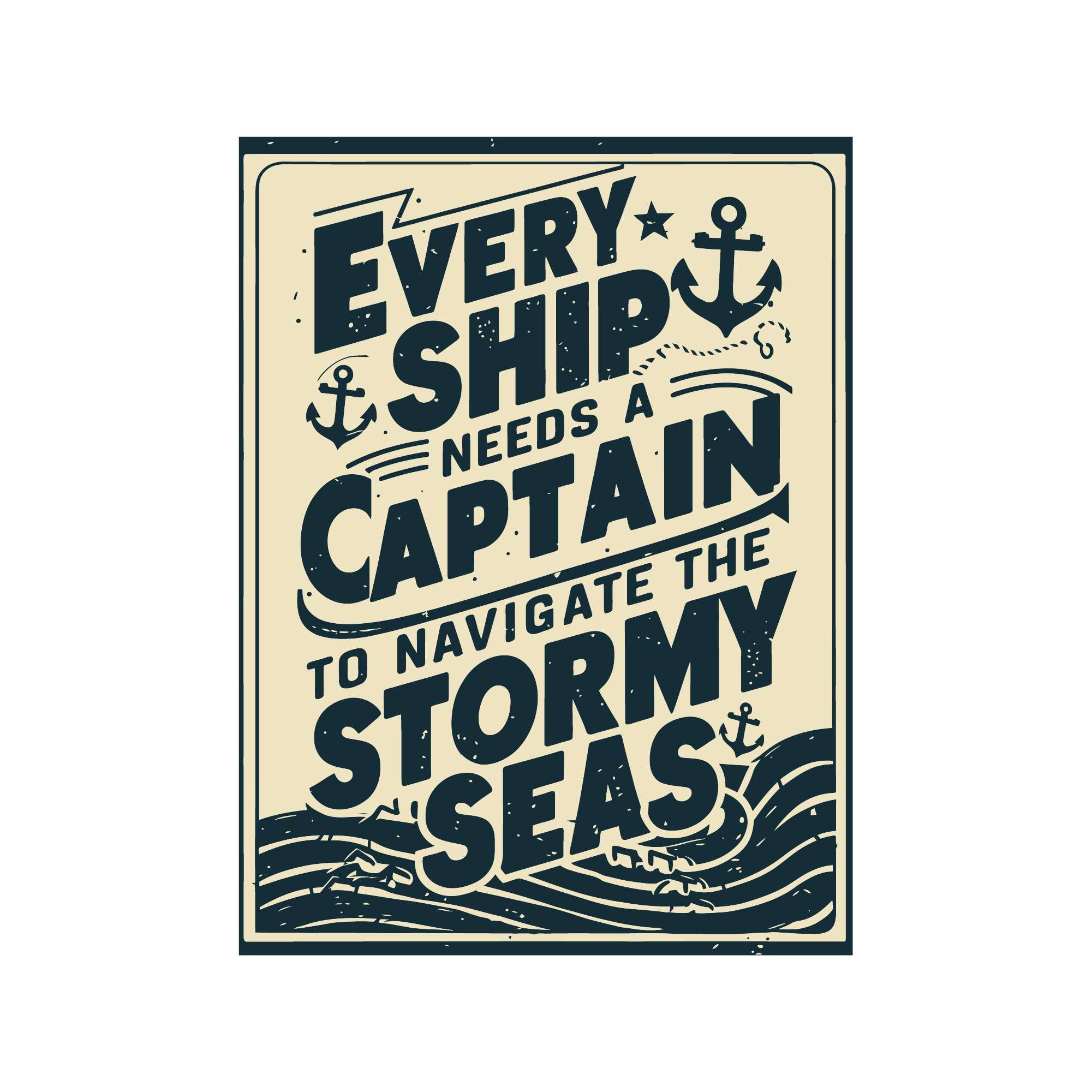 Every Ship Needs A Captain To Navigate Leader Guide Motivated Inspiring ...