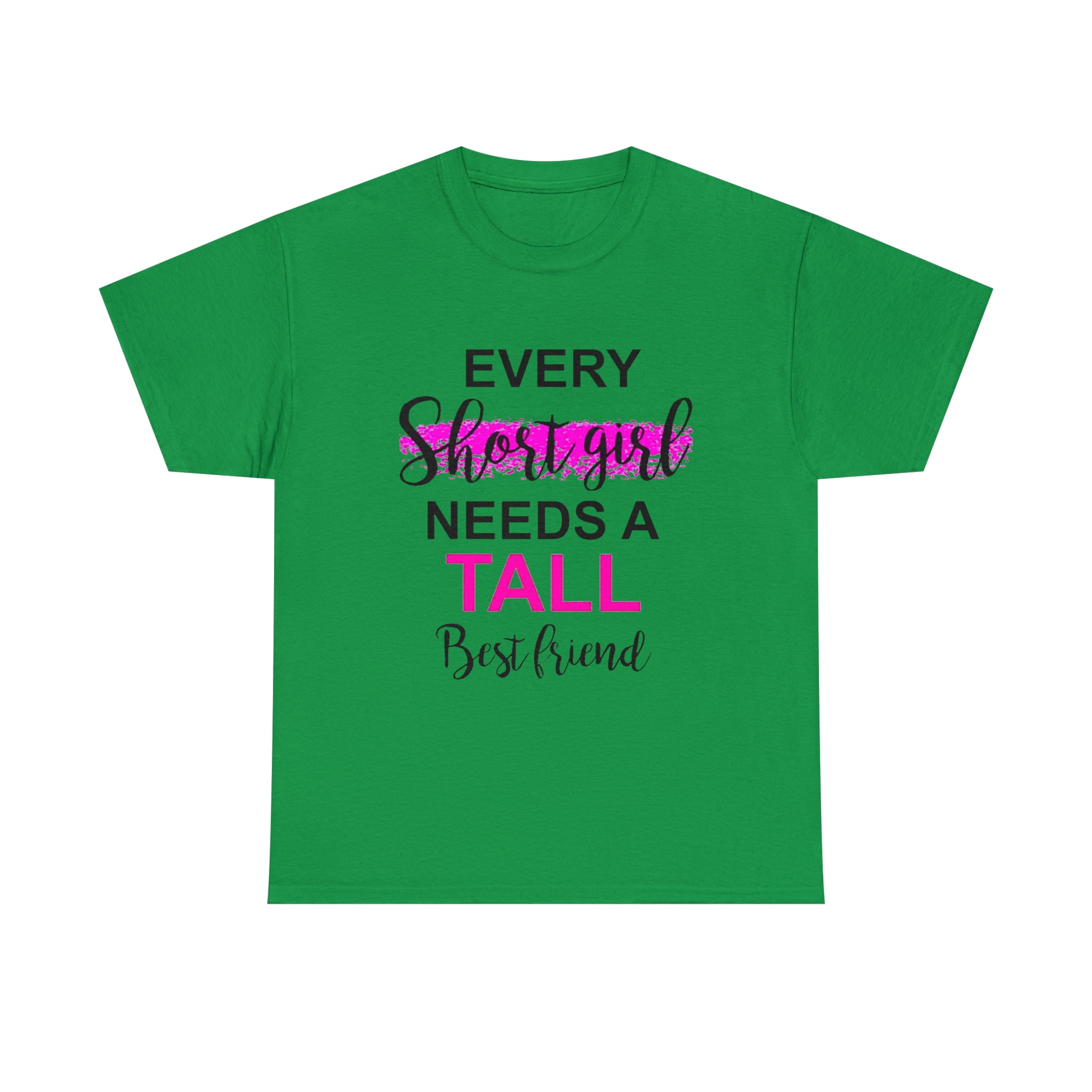 Every Short Girl Needs A Tall Best Friend Gift Ideas For Women GirlsT ...