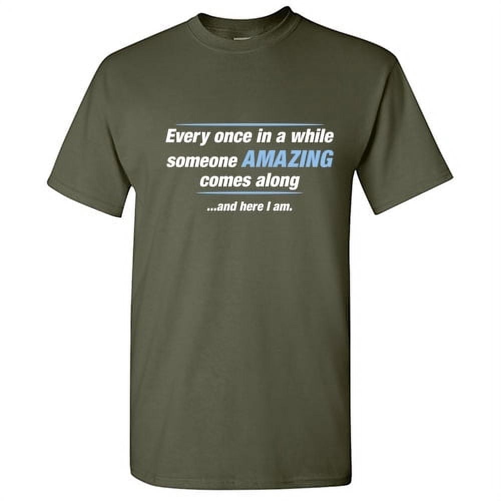 Every Once In A While Someone Amazing Comes Along Novelty Sarcastic ...