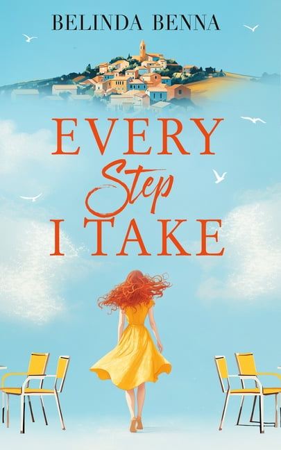 Every Step I Take: A Moving Story of Love and the Courage to Begin ...