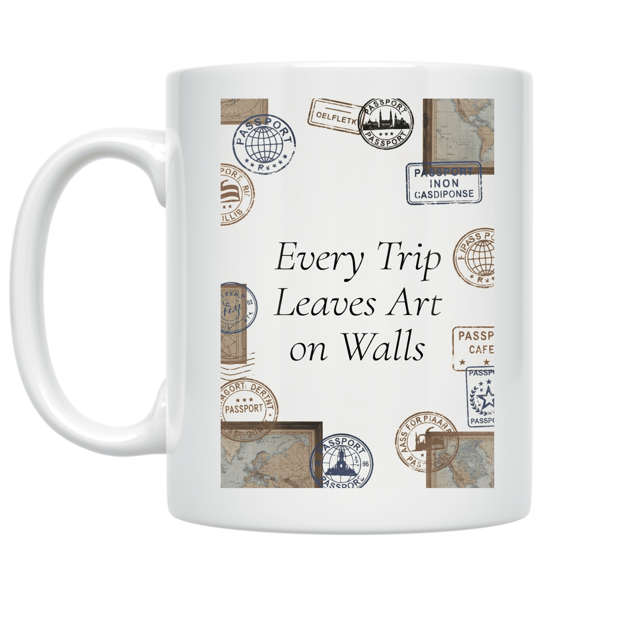 Every Trip Leaves Art on Walls - Travel Enthusiast - 11 oz Ceramic ...