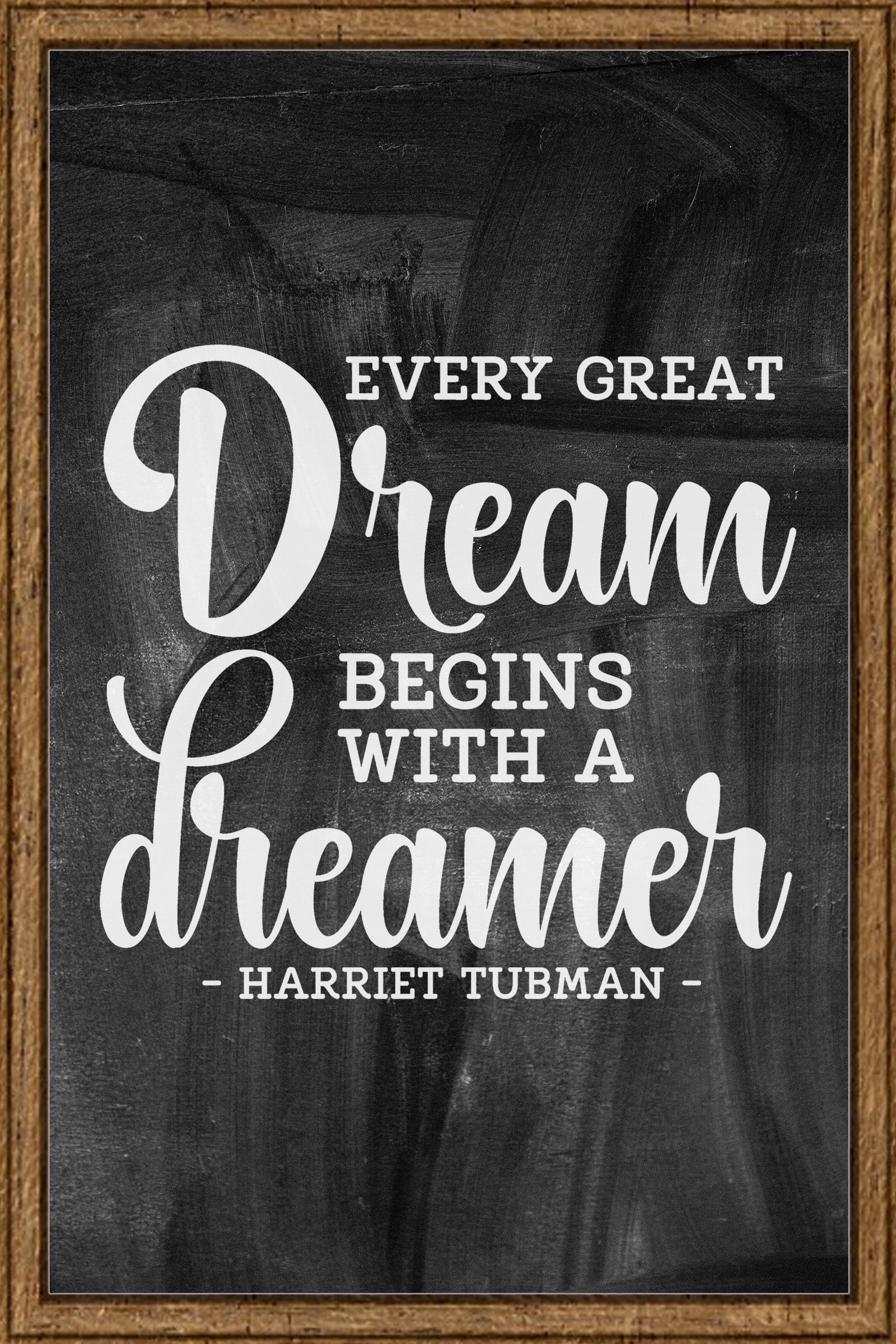 Every great dream begins with a dreamer Harriet Tubman cursive Tin Sign ...