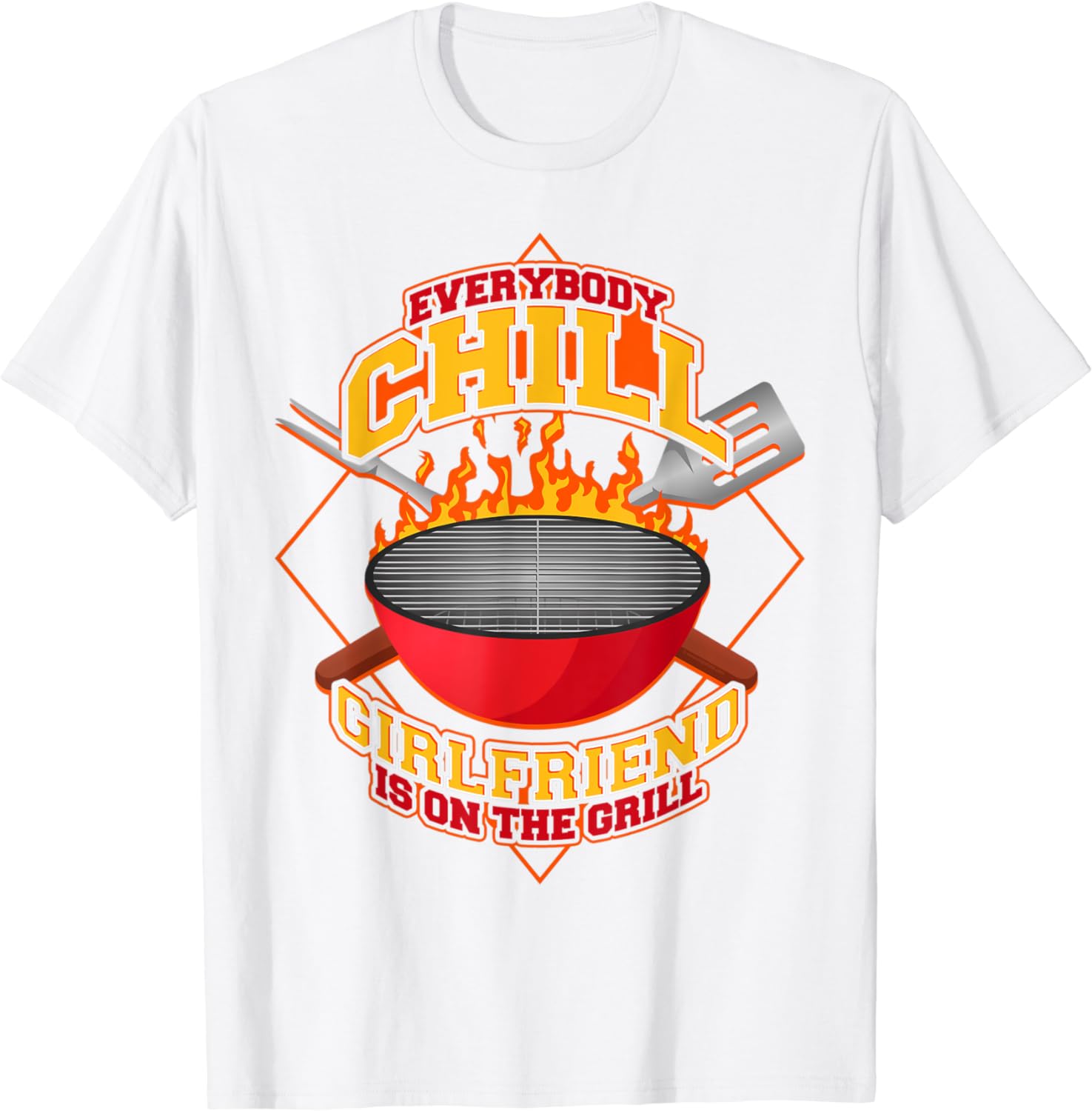 Everybody Chill Granddaughter is On The Grill Quote Cotton T-Shirt ...