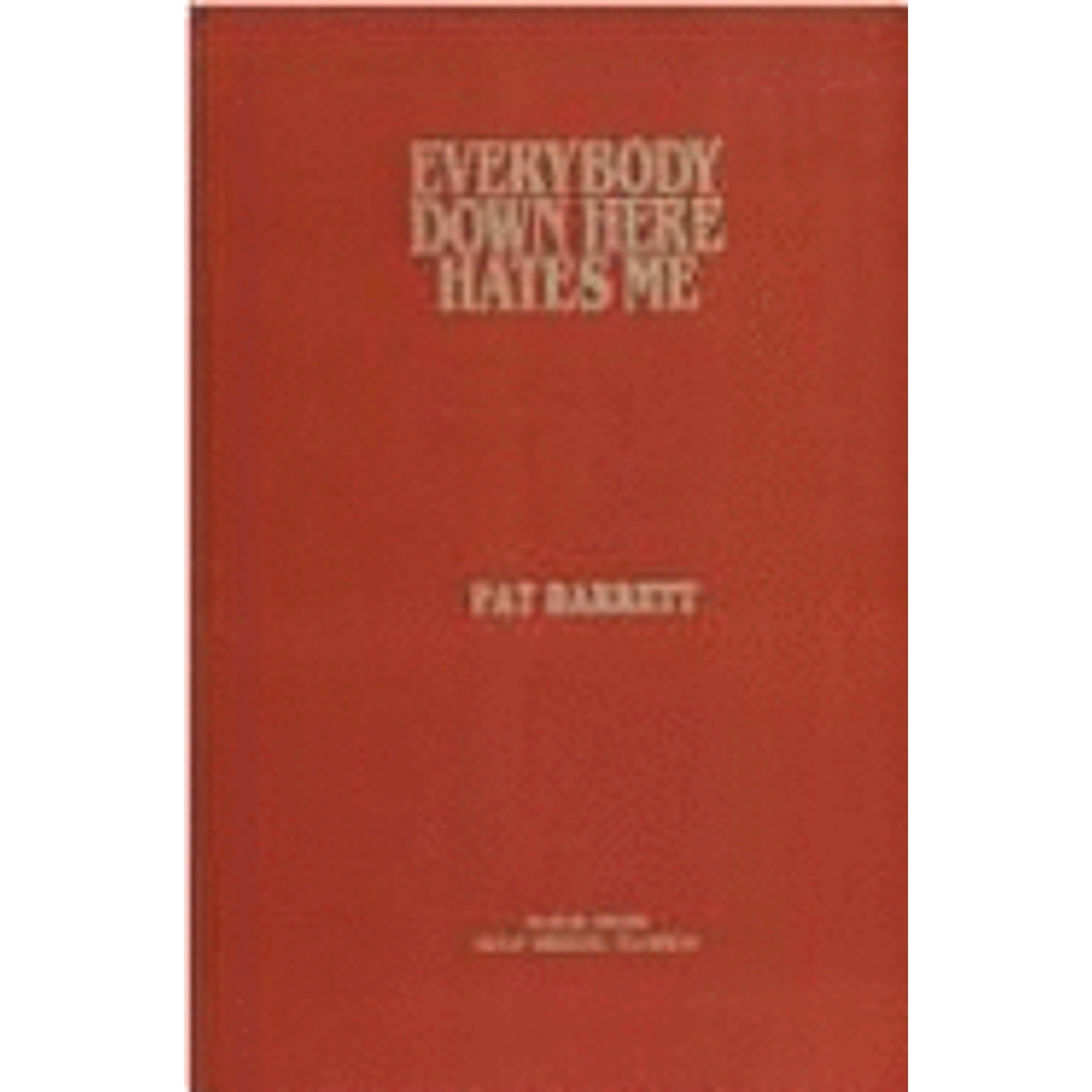 Pre-Owned Everybody Down Here Hates Me: The Traumas and Dramas Inside ...