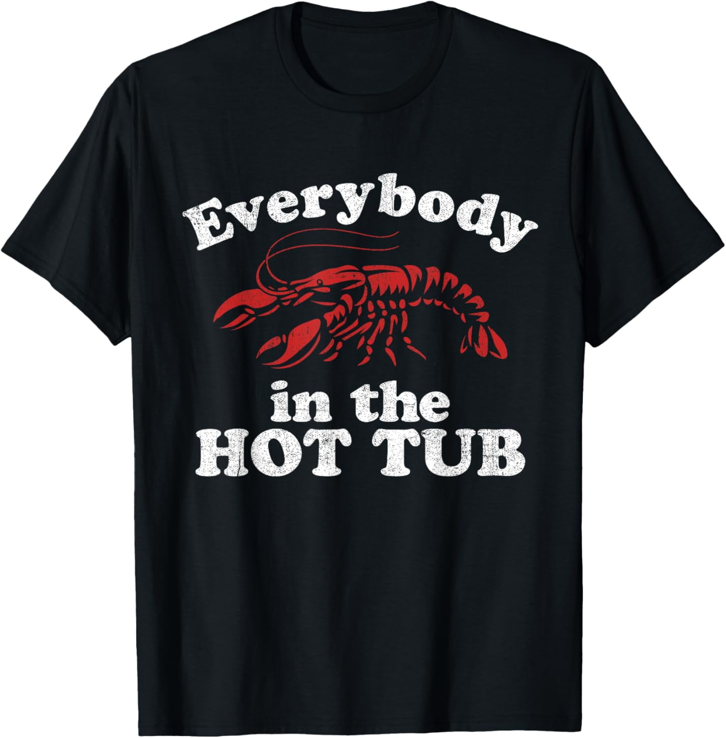 Everybody In The Hot Tub Funny Crawfish Boil Mardi Gras T-Shirt ...