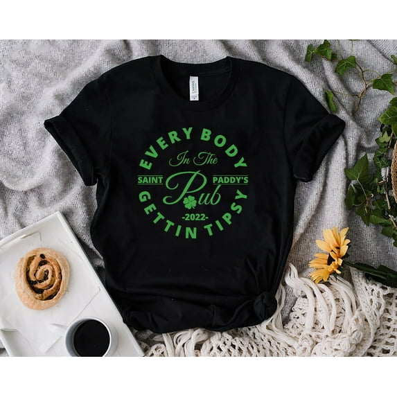 Everybody In The Pub Getting Tipsy Shirt, Funny St Pattys Day Shirt ...