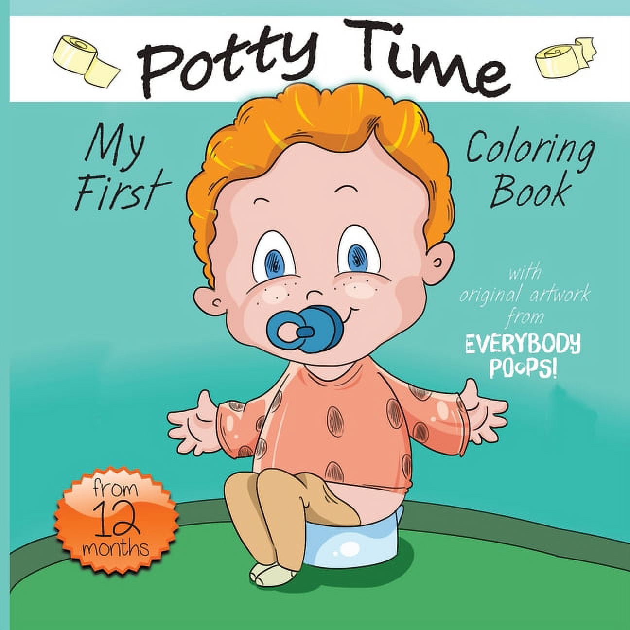 Everybody Potties! My First Potty Time Coloring Book, (Paperback ...