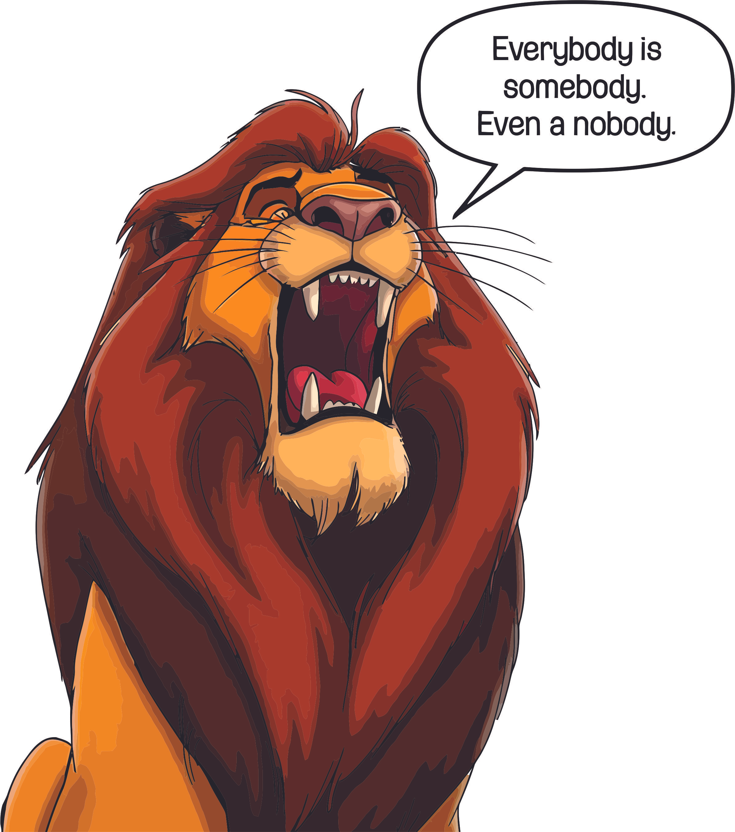 Everybody Is Somebody Mufasa King Of Lion Positive Mantra Motivation ...