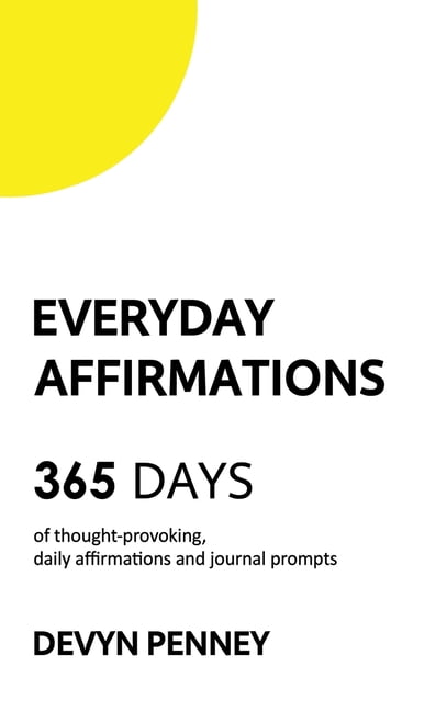 Everyday Affirmations: 365 Days of Thought-Provoking, Daily ...