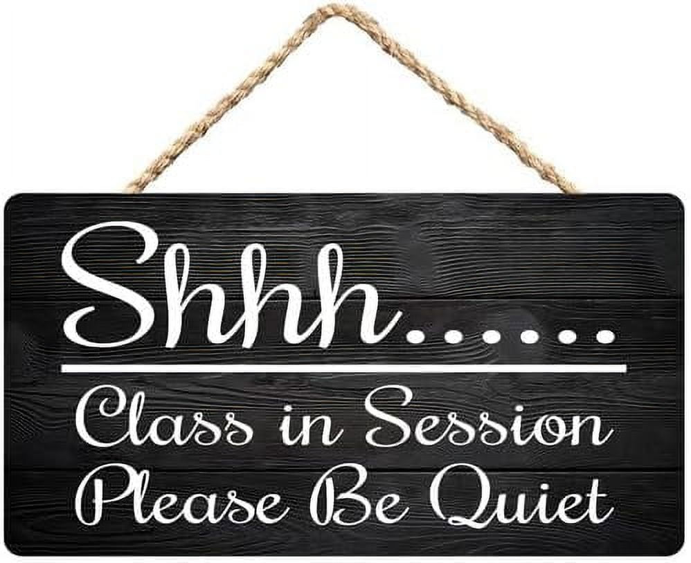 Everyday Business Signs - Shhh Class In Session Please Be Quiet ...