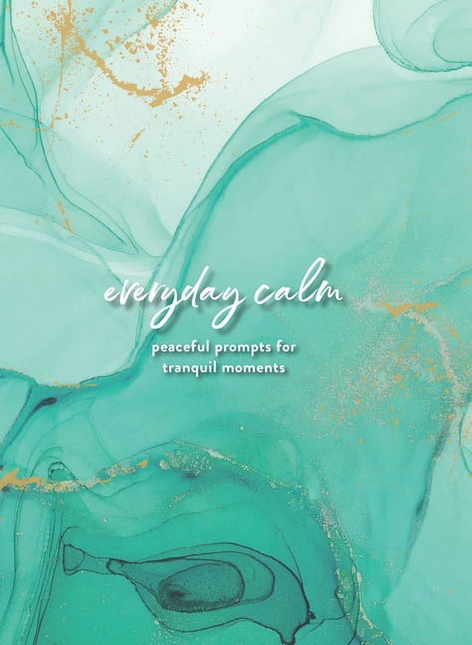 Everyday Calm: A Journal: Peaceful Prompts for Tranquil Moments ...