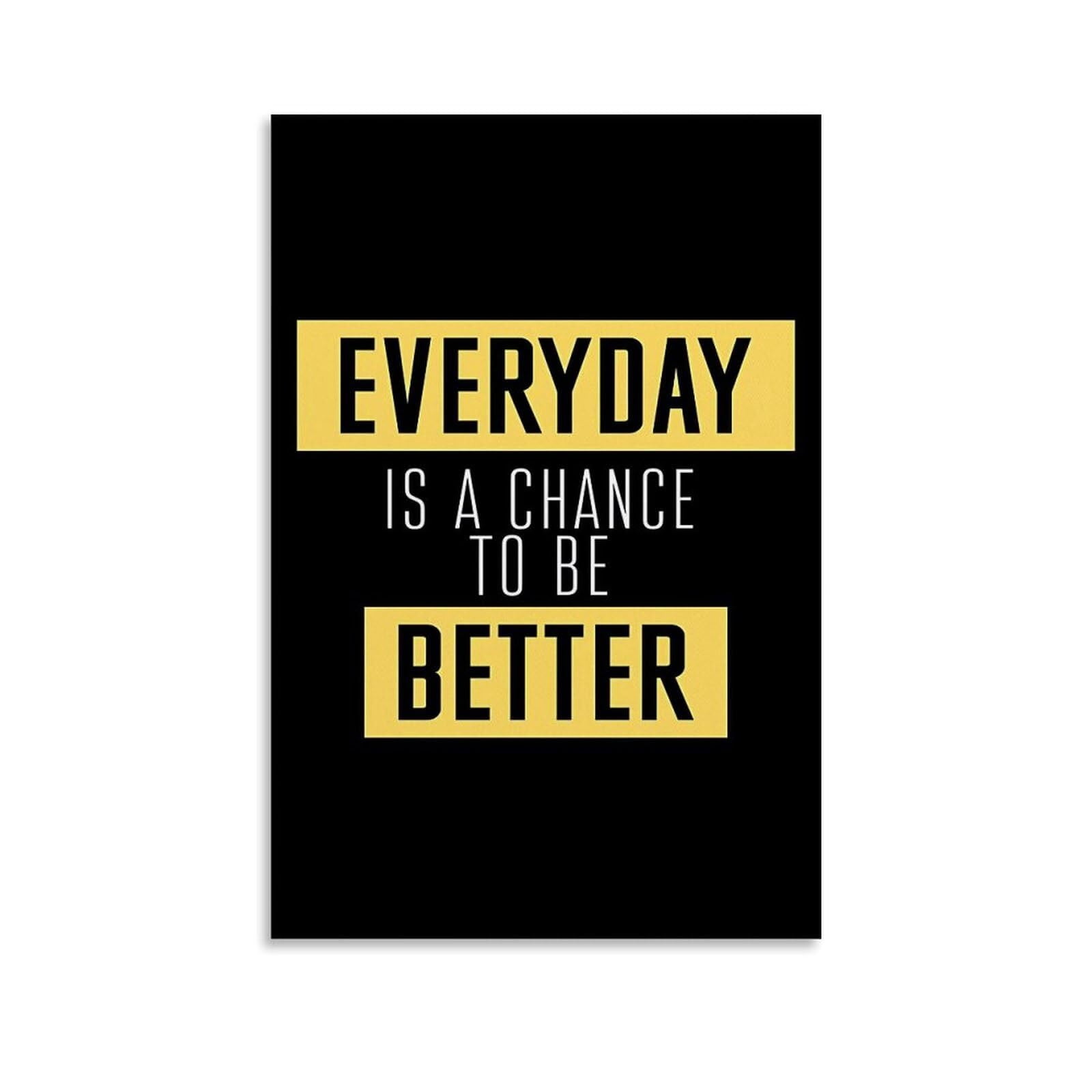 Everyday Is A Chance to Be Better Print Bedroom Canvas Posters Office ...