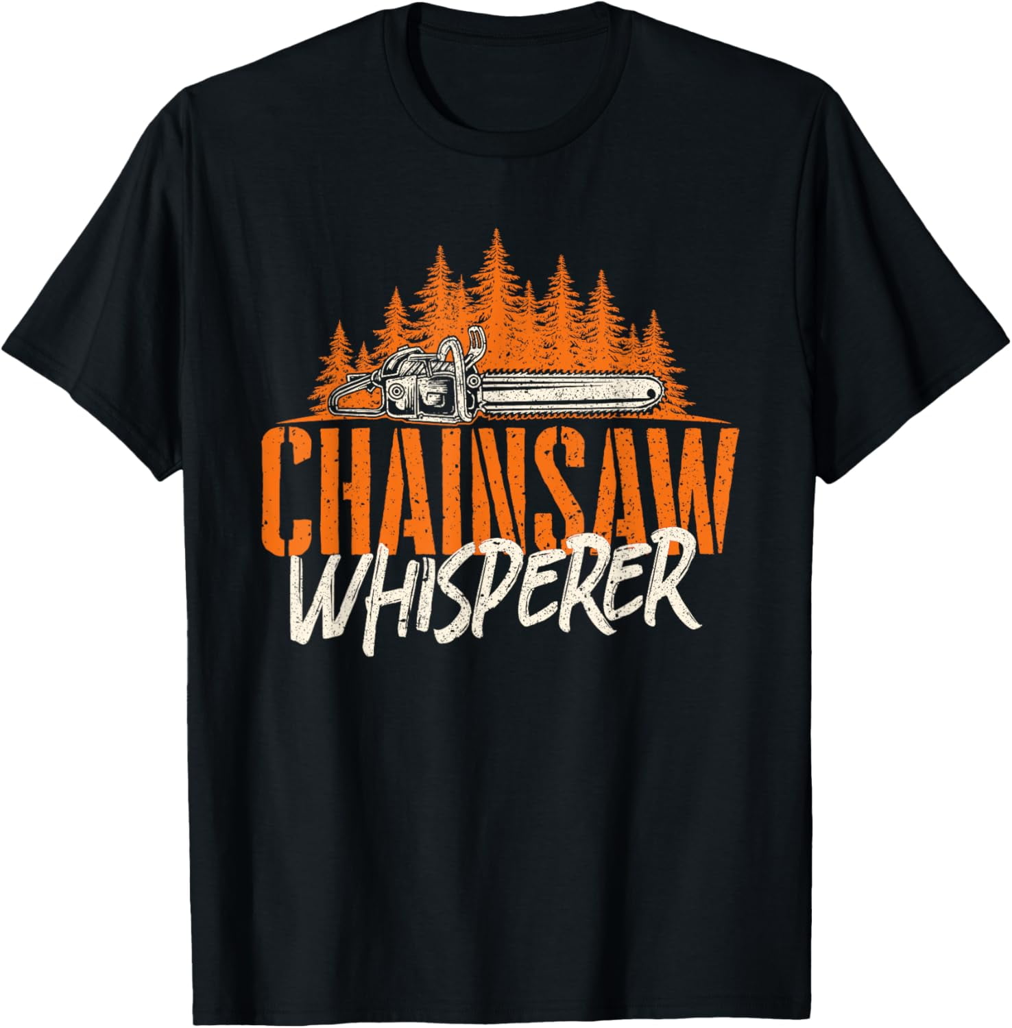 Everyday Cotton Comfort - Chainsaw Whisperer - Lumberjack Logger ...