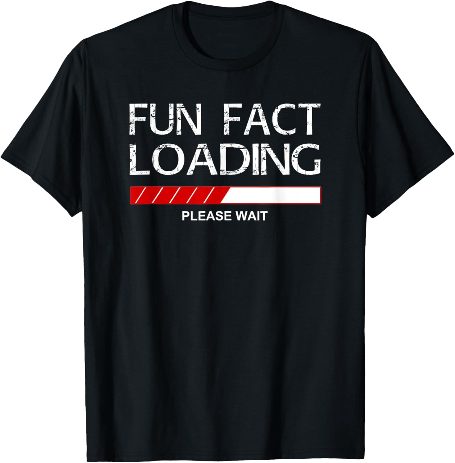 Everyday Cotton Comfort - Fun Fact Shirt Funny Fun Fact Loading Joke ...