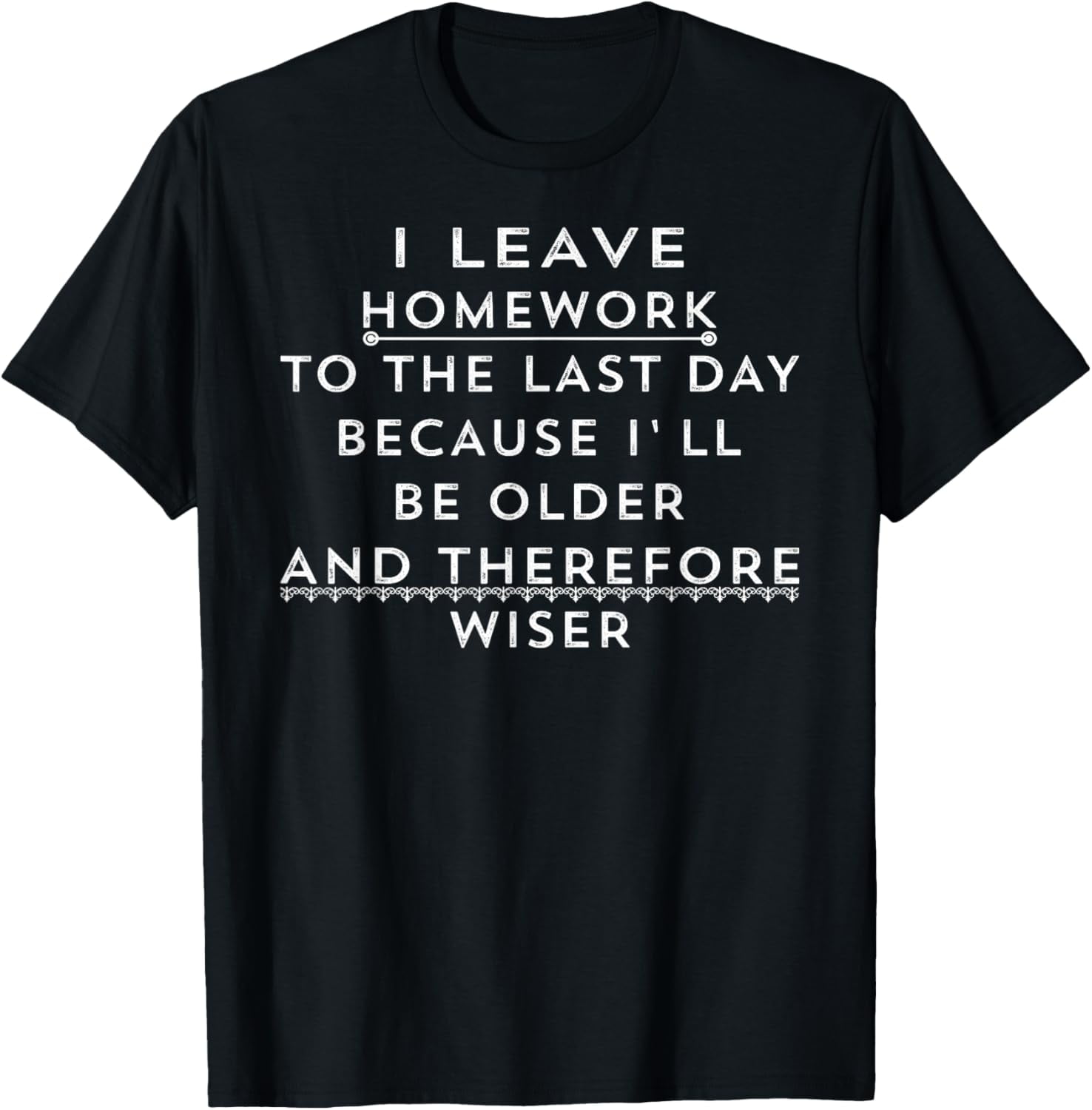 Everyday Cotton Comfort - Funny Homework Shirt - Humor Saying for Teen ...