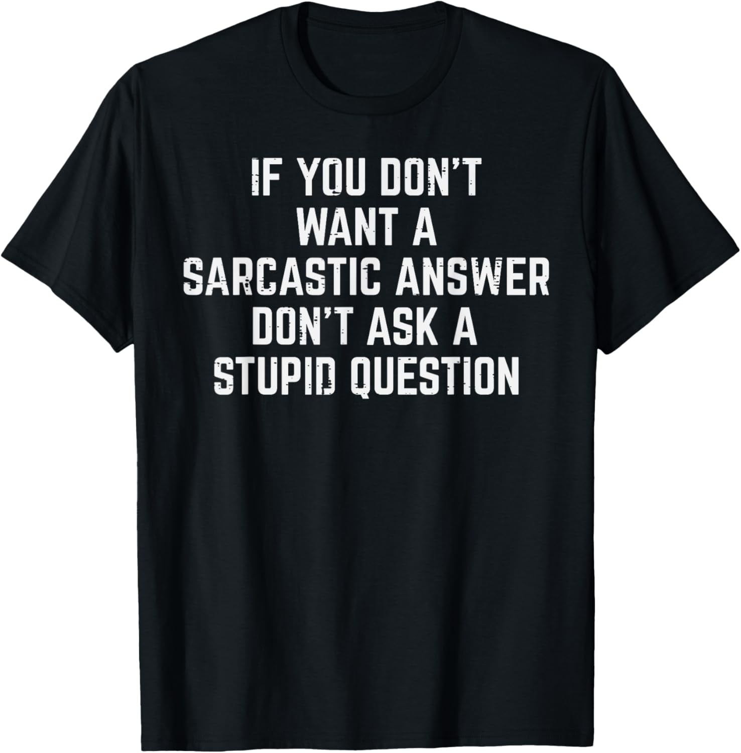 Everyday Cotton Comfort - You Dont Want Answer Funny Saying Humor Men ...